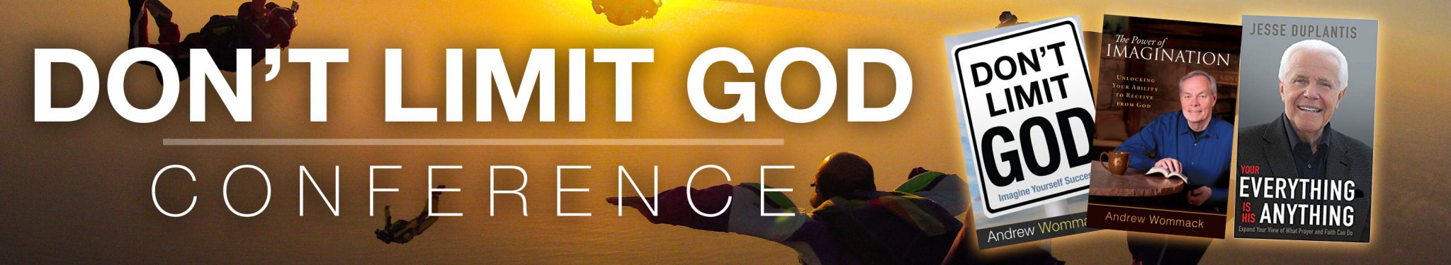 Don't Limit God Conference - Andrew Wommack Ministries