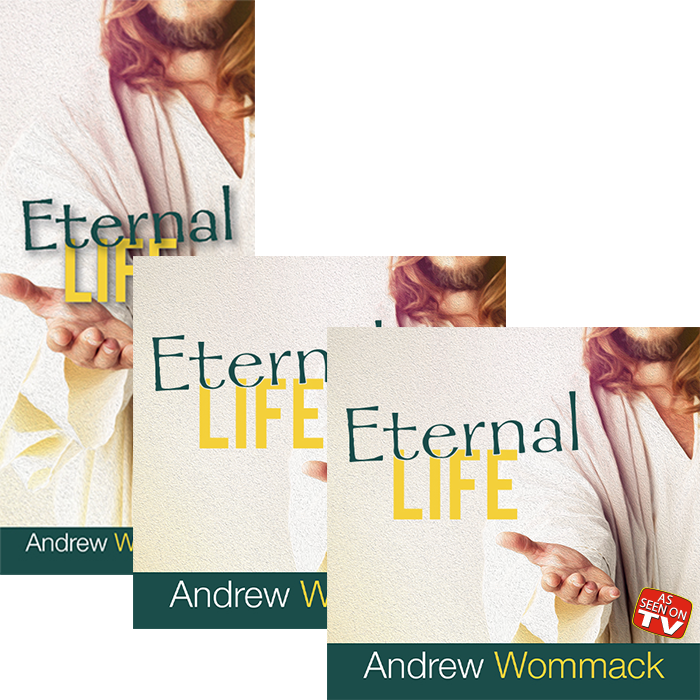 Eternal Life - Andrew Wommack Ministries