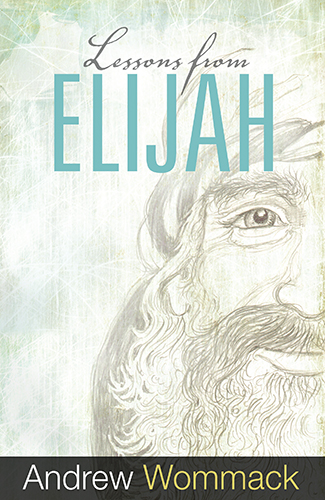 Lessons from Elijah - Andrew Wommack Ministries