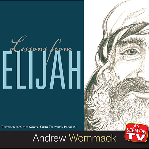 Lessons from Elijah - Andrew Wommack Ministries