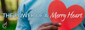 The Power of a Merry Heart - Andrew Wommack Ministries