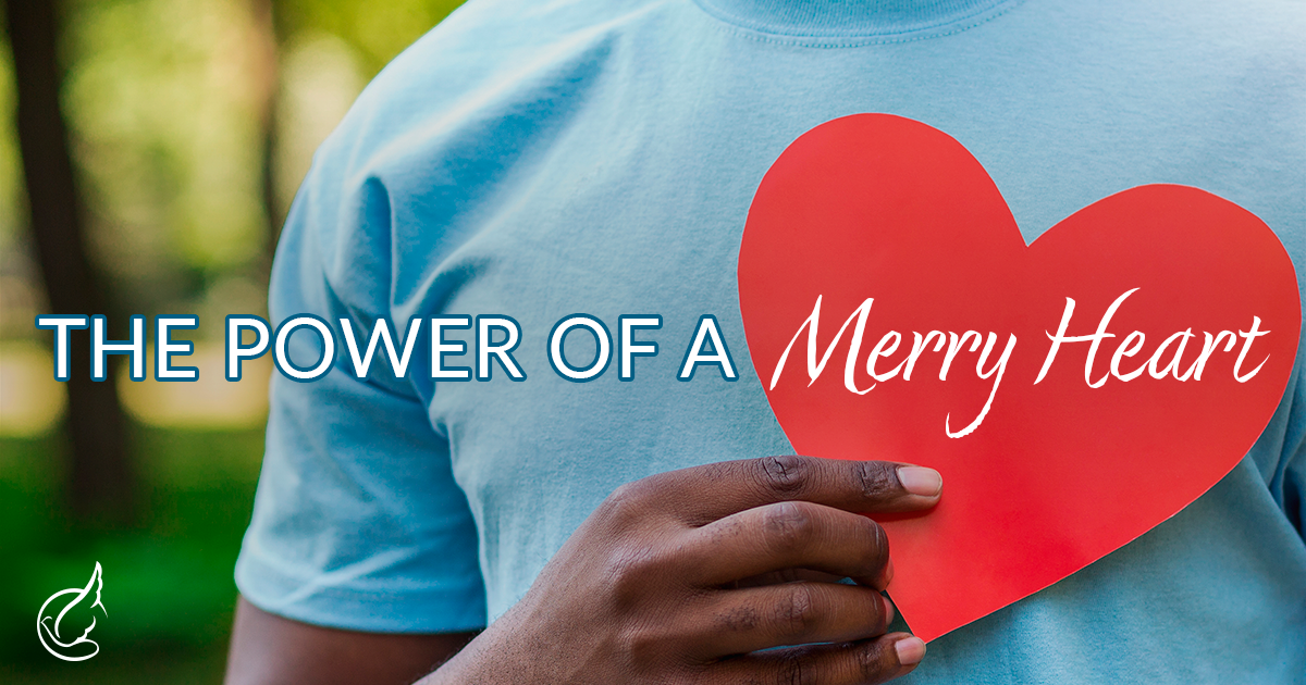 The Power of a Merry Heart - Andrew Wommack Ministries