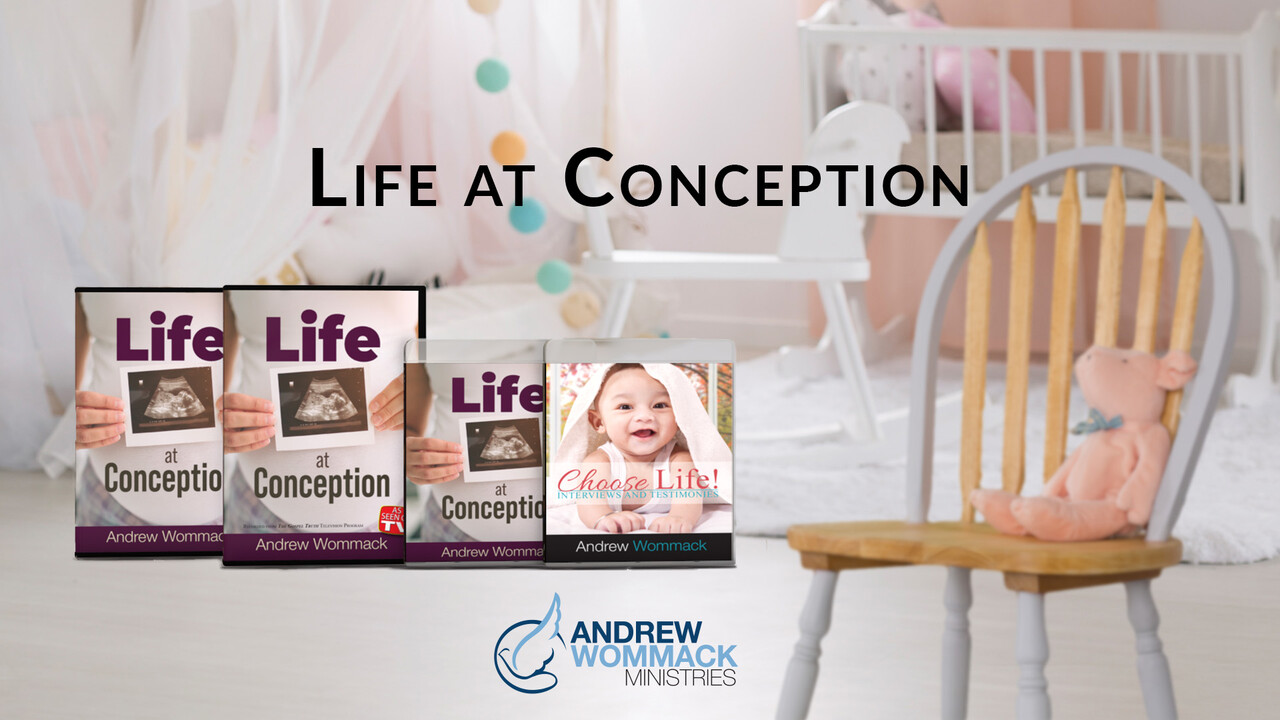 Life at Conception ACO - Andrew Wommack Ministries