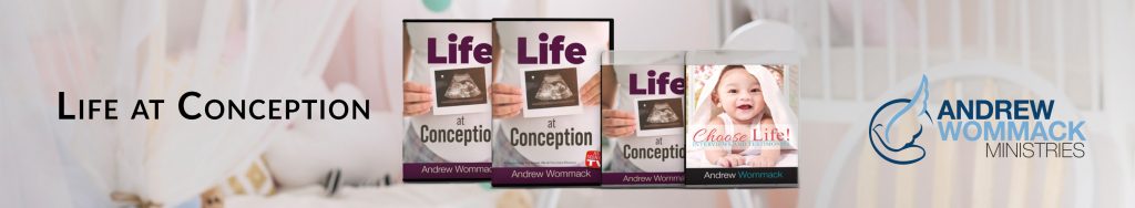 Life At Conception - Andrew Wommack Ministries