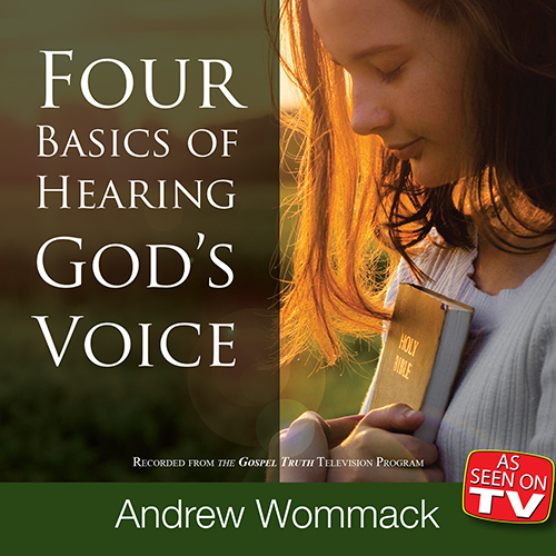 Four Basics to Hearing God's Voice - Andrew Wommack Ministries