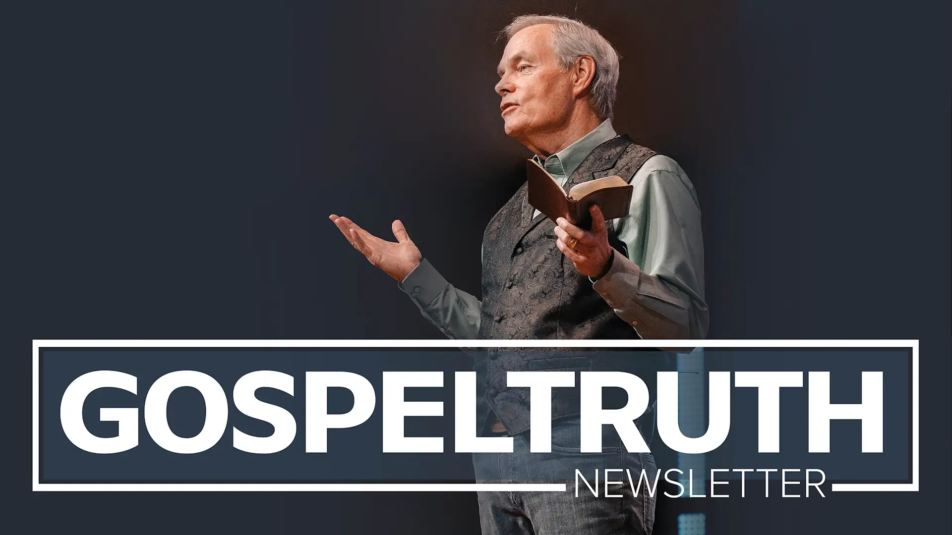 Gospel Truth Newsletters - Andrew Wommack Ministries